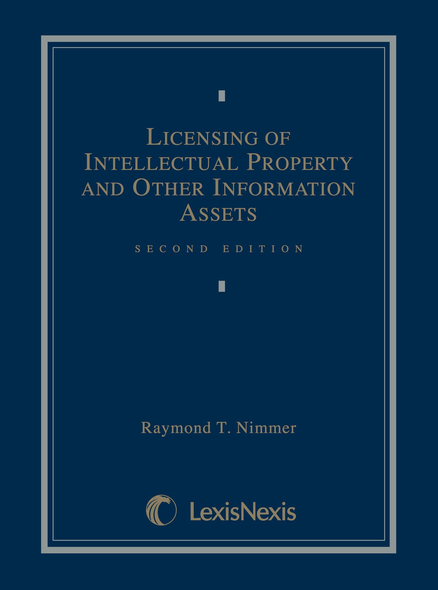 Licensing of Intellectual Property and Other Information Assets: Nimmer ...