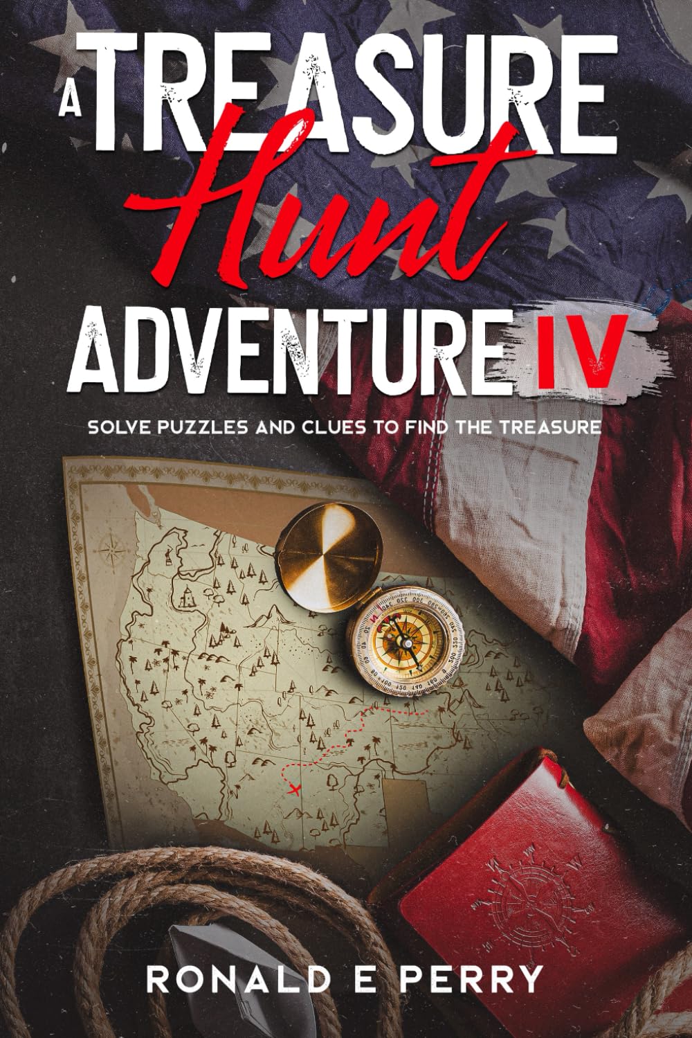 A TREASURE HUNT ADVENTURE IV: Solve Puzzles And Clues To Find The ...