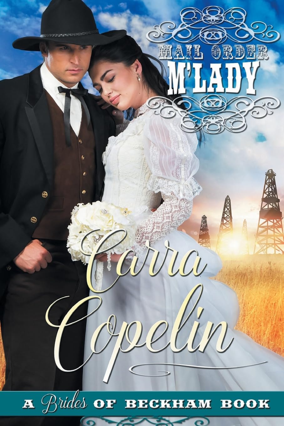 Mail Order M'Lady (A Brides of Beckham Book) (The Texas Wildcatter Series Book 1): Copelin ...