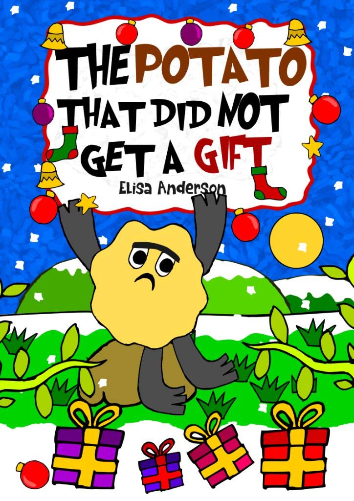 The Potato That Did Not Get a Gift : A fun Christmas bedtime short ...