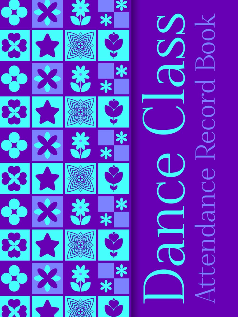 Dance Class Attendance Record Book: Dance Teachers and Music Classes ...