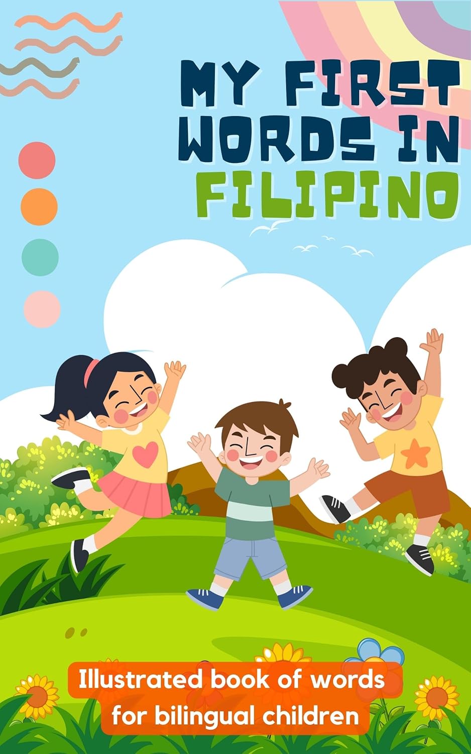 My first words in Filipino: Learn Filipino for kids | Bilingual book for children | With ...