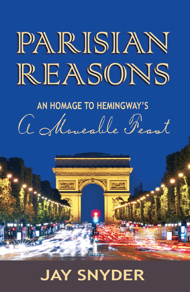 Parisian Reasons: An Homage to Hemingway's A Moveable Feast - Kindle ...