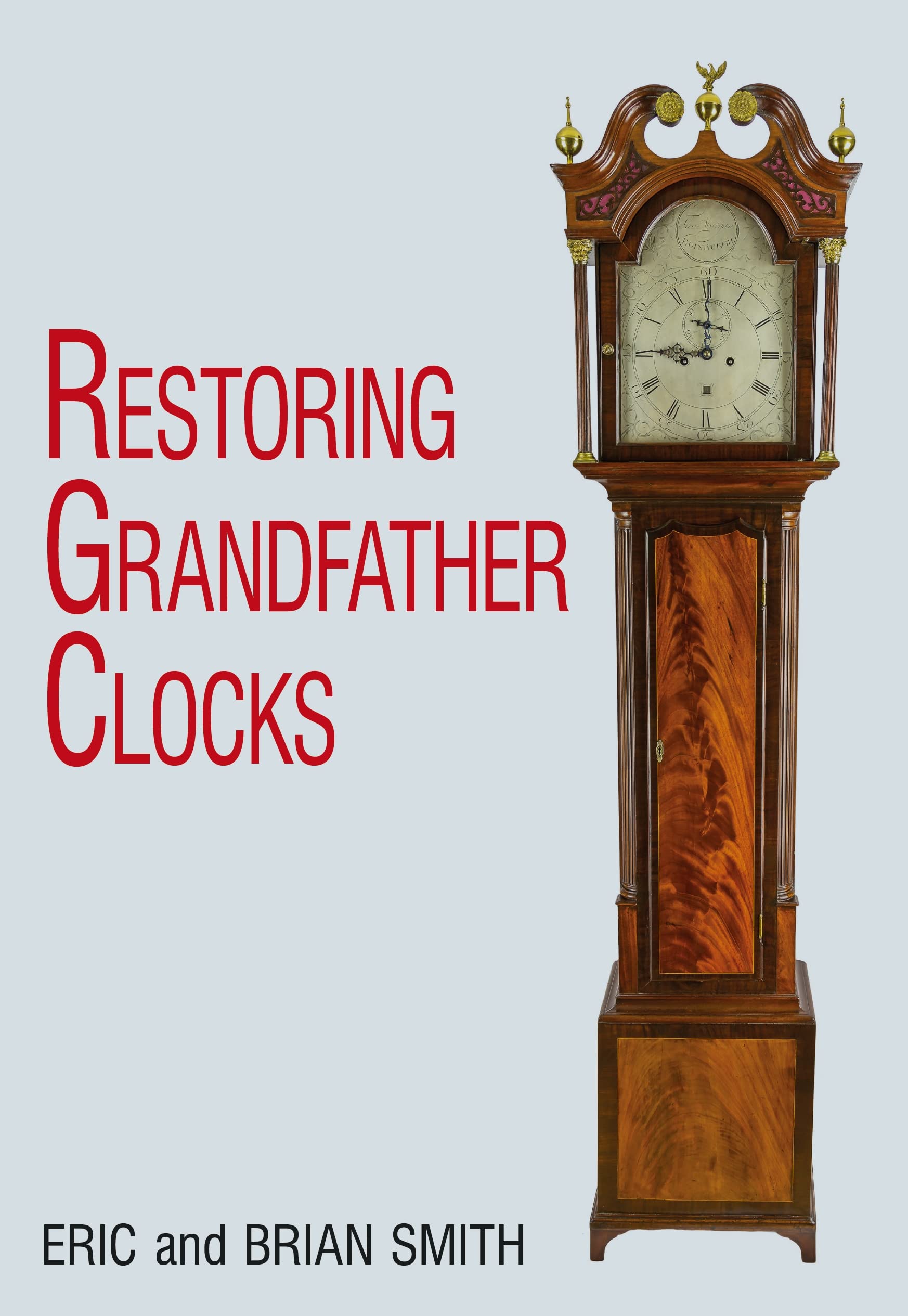 Restoring Grandfather Clocks: Eric Smith, Brian Smith: 9780719802706 ...