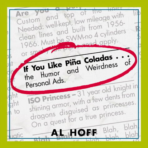 If You Like Pina Coladas: The Humor and Weirdness of Personal Ads: Hoff ...