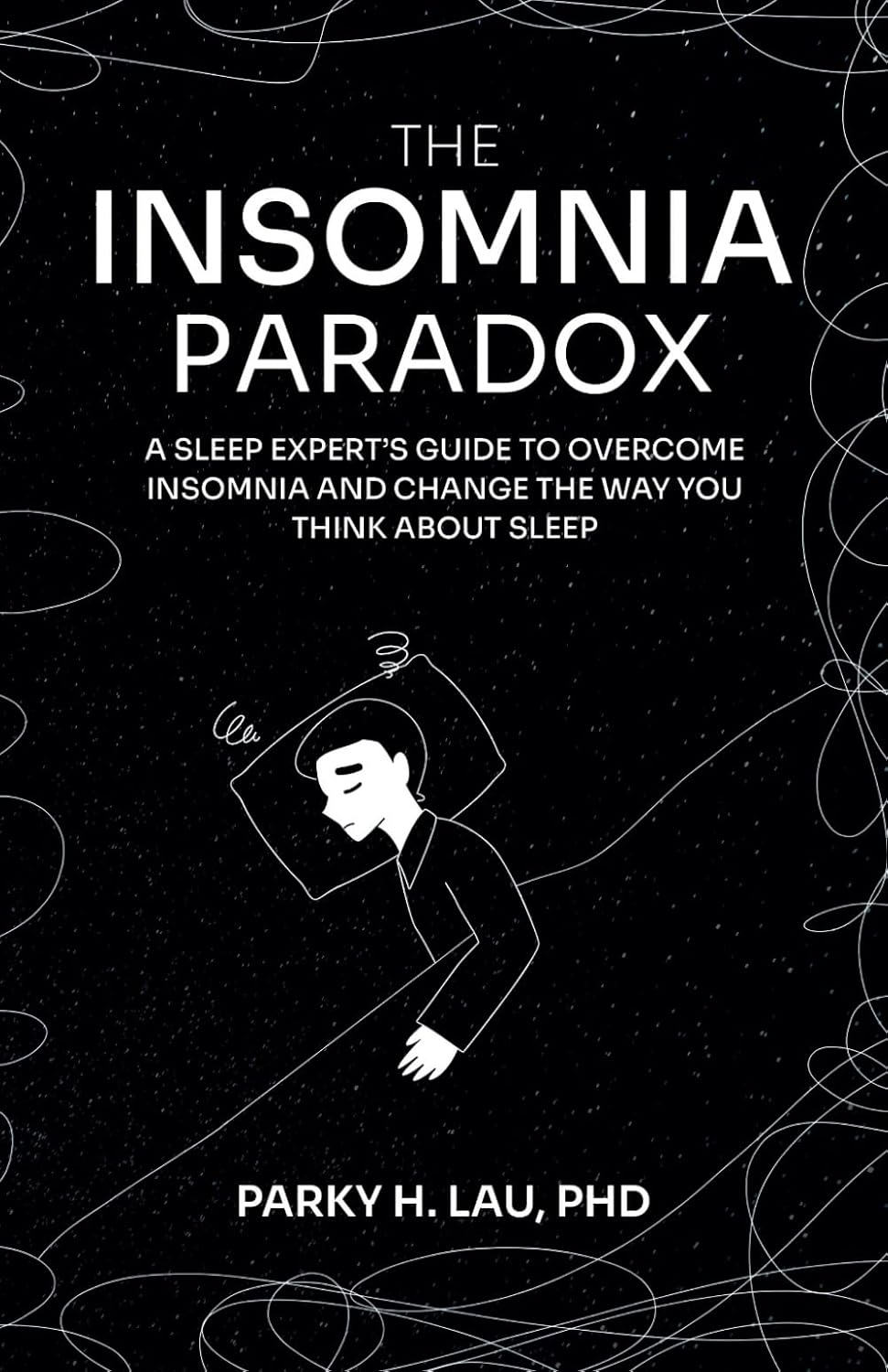 The Insomnia Paradox: A Sleep Expert’s Guide To Overcome Insomnia And ...