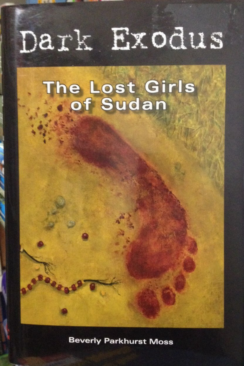 Dark Exodus The Lost Girls of Sudan: Beverly Parkhurst Moss ...