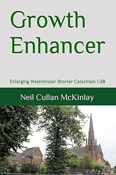 Growth Enhancer: Enlarging Westminster Shorter Catechism 1-28 eBook ...