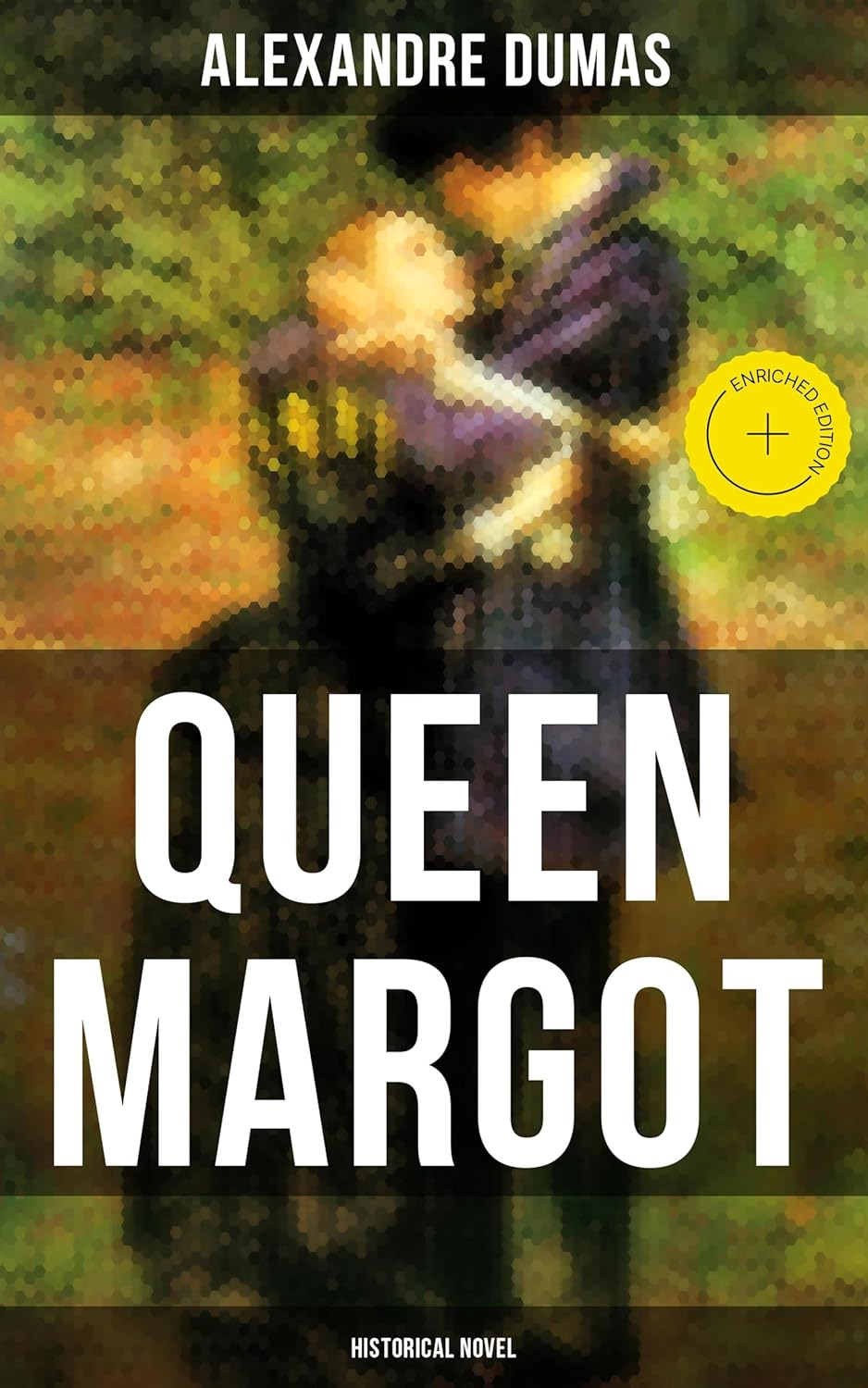 QUEEN MARGOT (Historical Novel): Enriched edition. Historical Novel ...