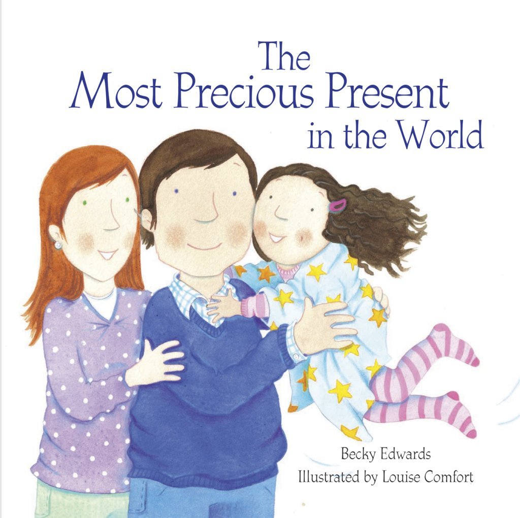 The Most Precious Present in the World: Edwards, Becky, Comfort, Louise ...