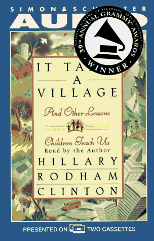 IT TAKES A VILLAGE AND OTHER LESSONS CHILDREN TEACH US: Clinton ...