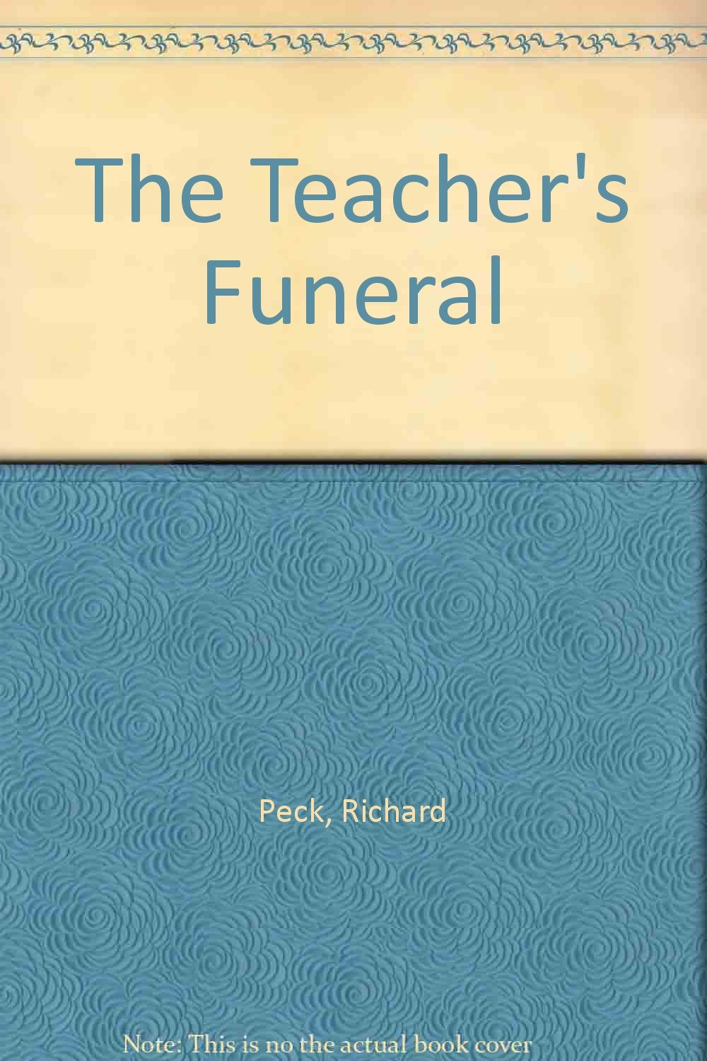 The Teacher's Funeral: Richard Peck: 9781435285040: Amazon.com: Books