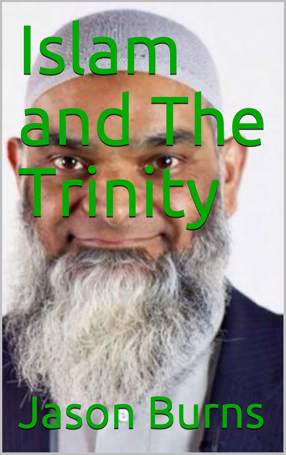 Islam and The Trinity (Islam and Christianity Book 3) - Kindle edition ...