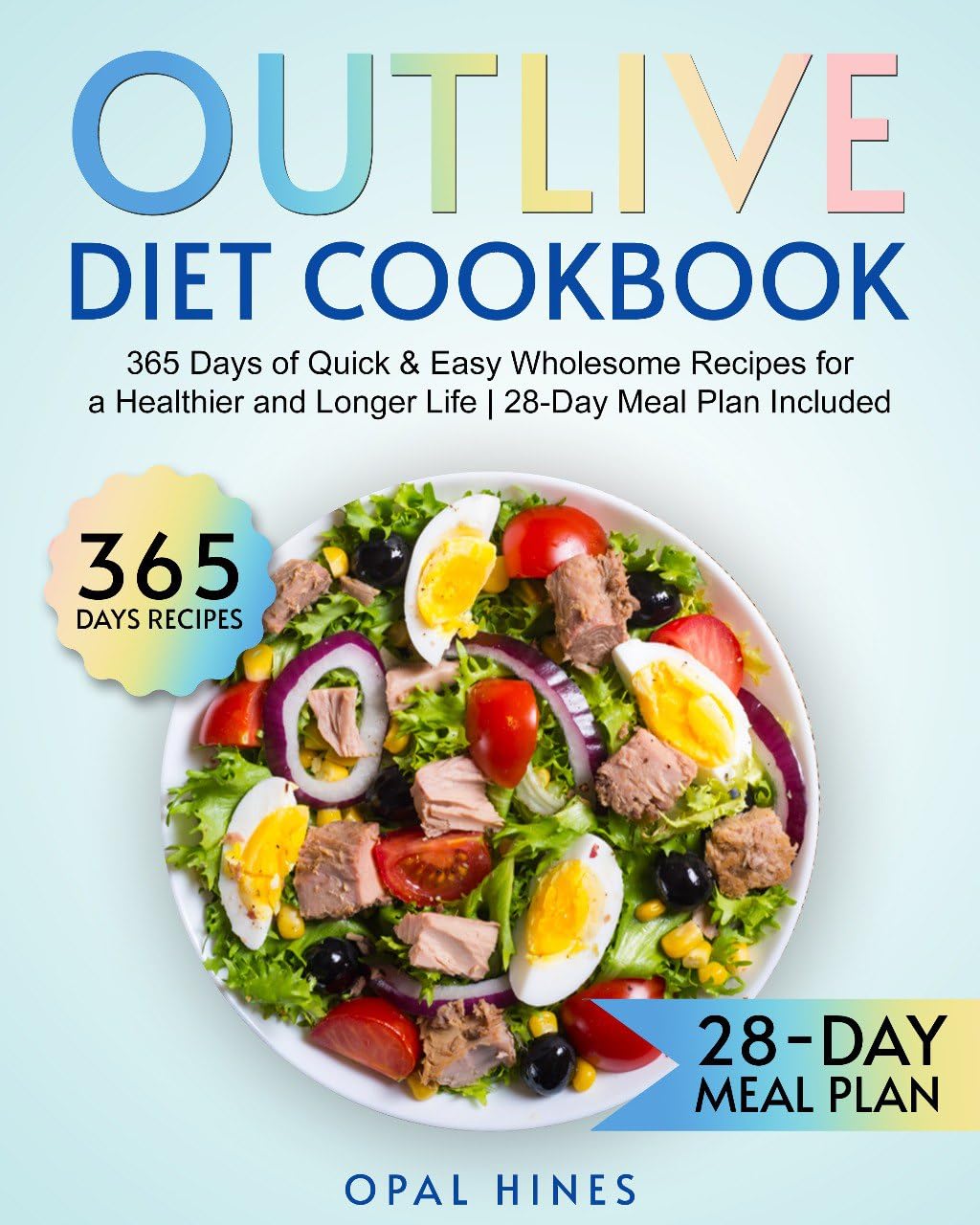The Outlive Diet Cookbook: 365 Days of Quick & Easy Wholesome Recipes ...