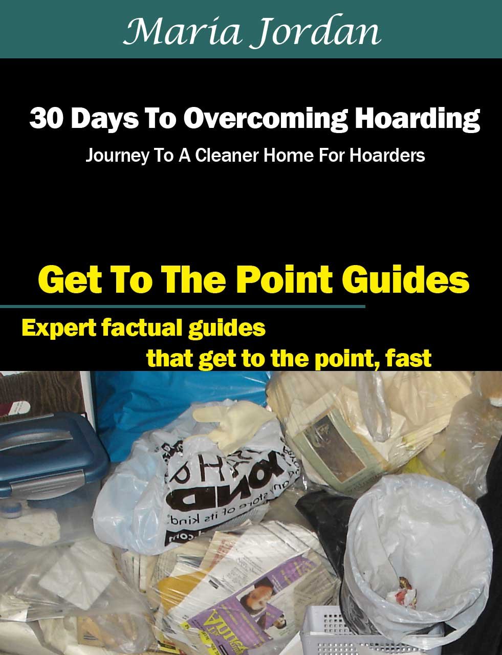 30 Days to Overcoming Hoarding: Journey to a Cleaner Home for Hoarders ...