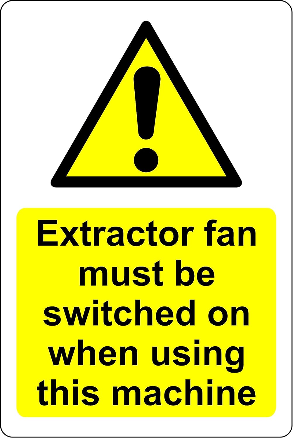 Extractor fan must be switched on when using this machine Safety sign ...