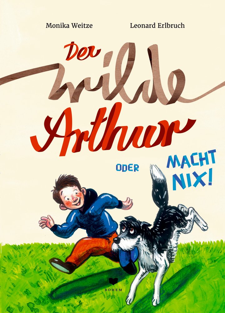Der wilde Arthur oder Macht nix! : Weitze, Monika, Erlbruch, Leonard ...