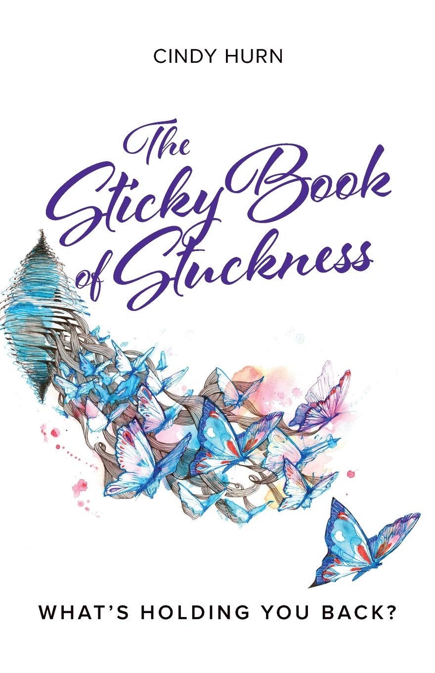 The Sticky Book of Stuckness: What's holding you back?: Hurn, Cindy ...