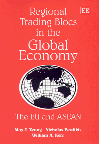 Regional Trading Blocs in the Global Economy: The EU and ASEAN: Yeung ...