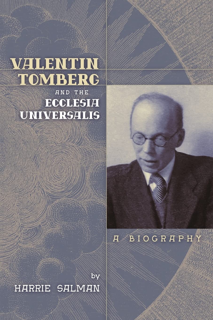 Valentin Tomberg and the Ecclesia Universalis: A Biography: Salman ...