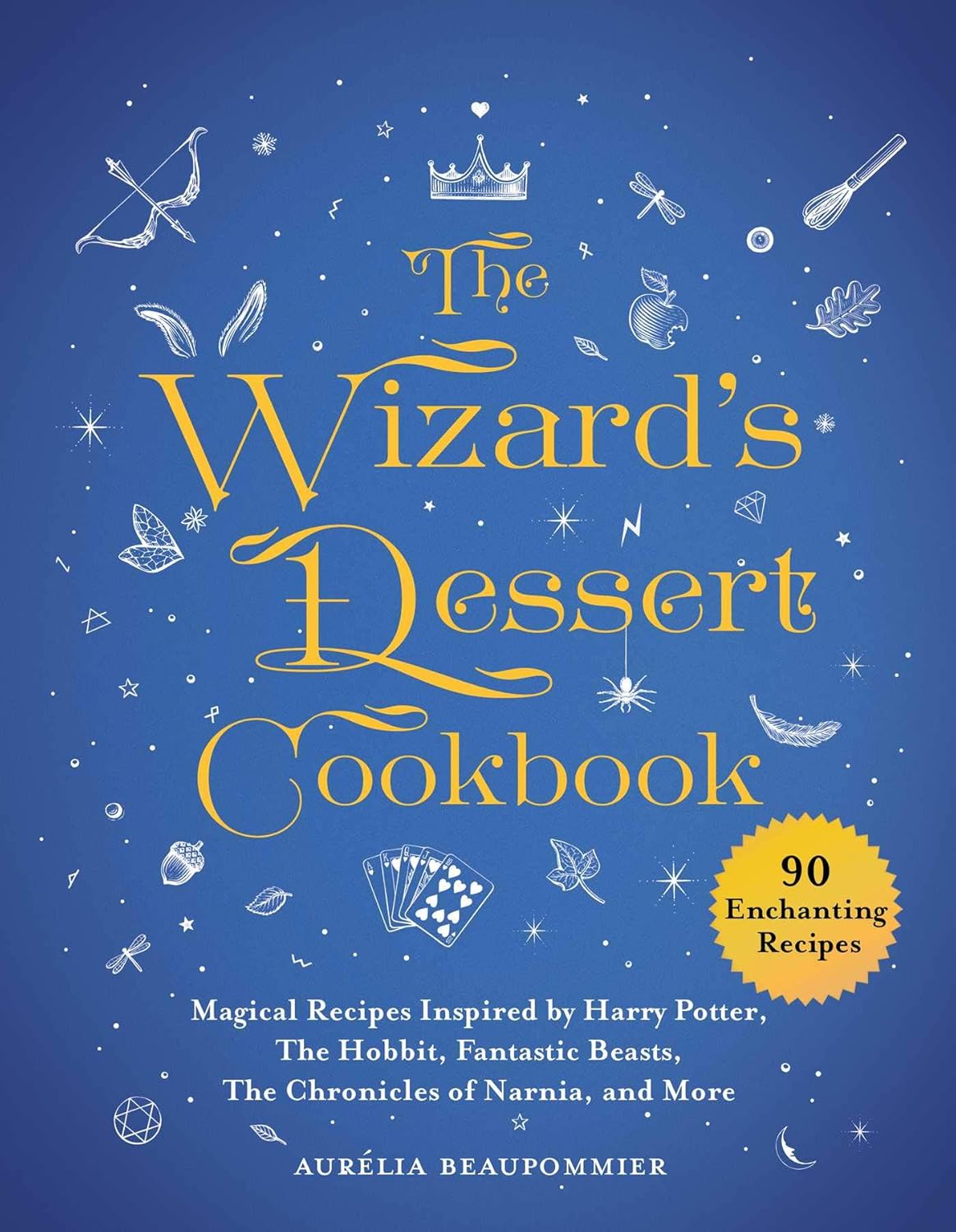 The Wizard's Dessert Cookbook: Magical Recipes Inspired by Harry Potter ...