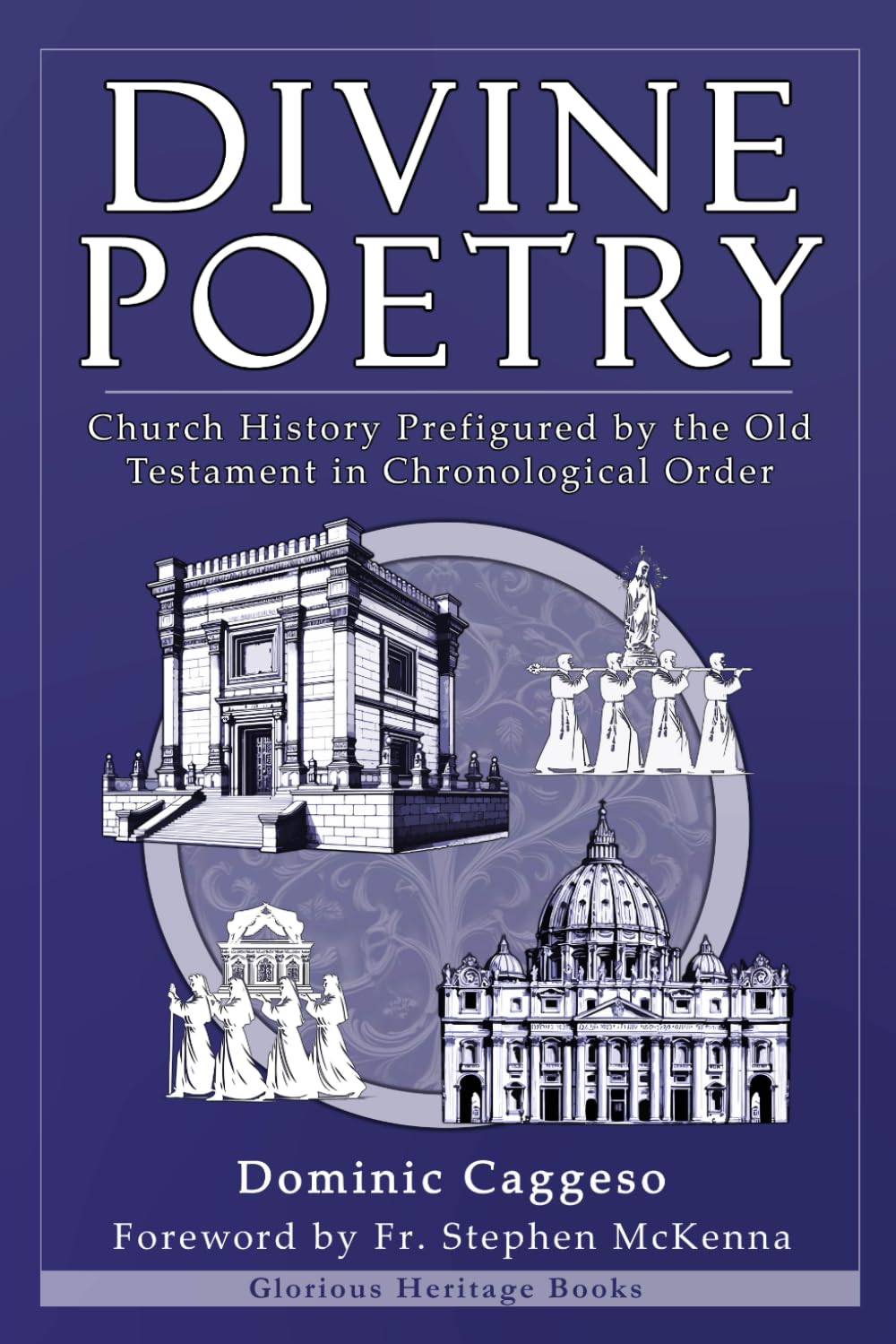 Divine Poetry: Church History Prefigured by the Old Testament in ...