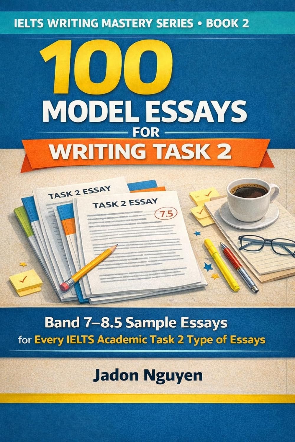 Amazon.com: 100 Model Essays for IELTS Writing Task 2: Band 7 - 8.5 ...