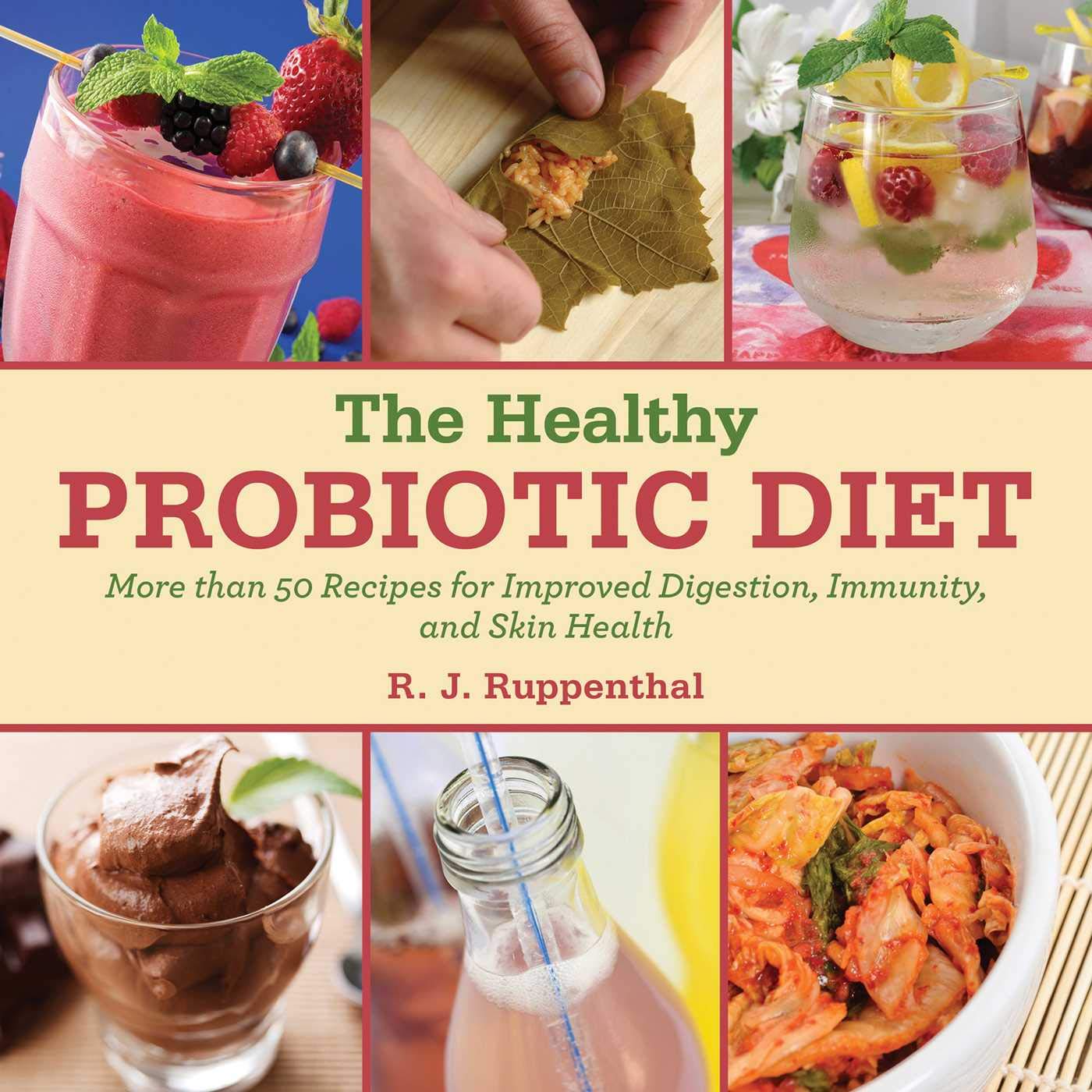 The Healthy Probiotic Diet: More Than 50 Recipes for Improved Digestion ...