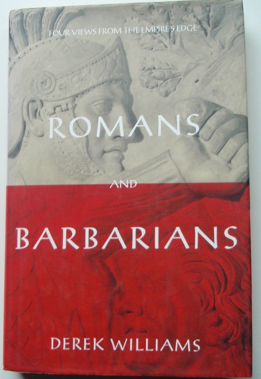 Romans and Barbarians: Four Views from the Empire's Edge, 1st Century ...