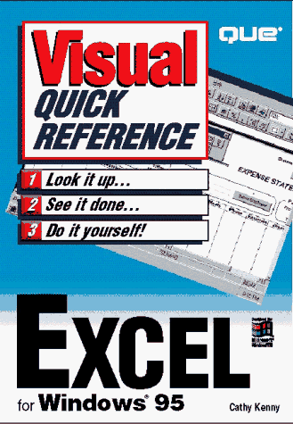 Excel for Windows 95: Visual Quick Reference: Kenny, Cathy ...