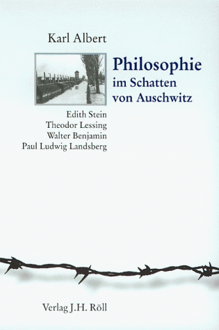 Philosophie im Schatten von Auschwitz. Edith Stein - Theodor Lessing ...