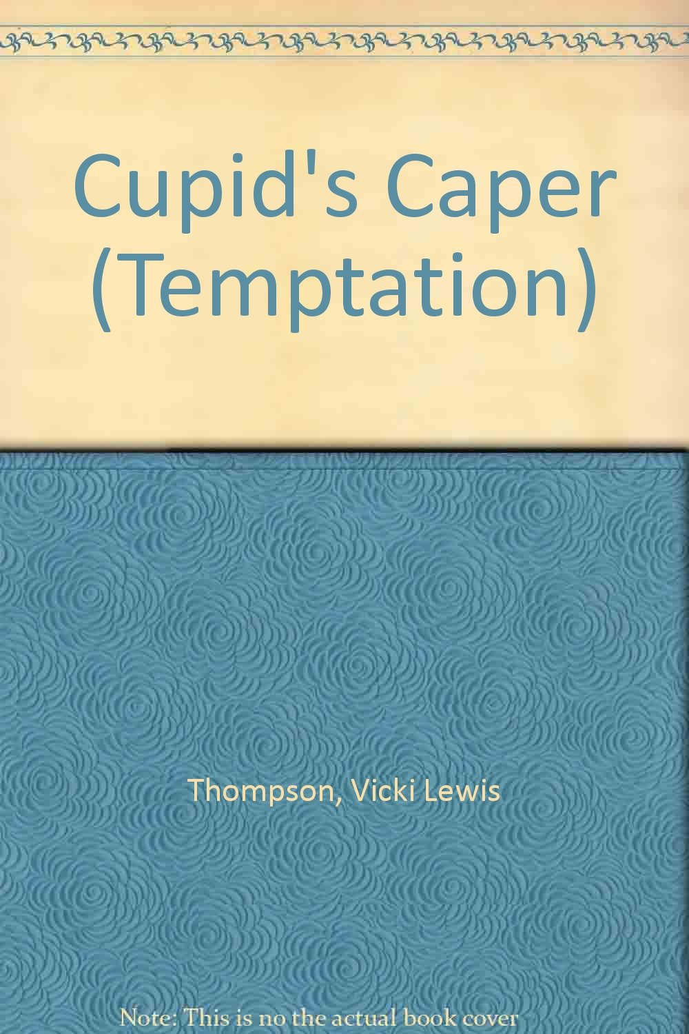 Cupid's Caper (Temptation S.): Vicki Lewis Thompson: 9780263761238 ...