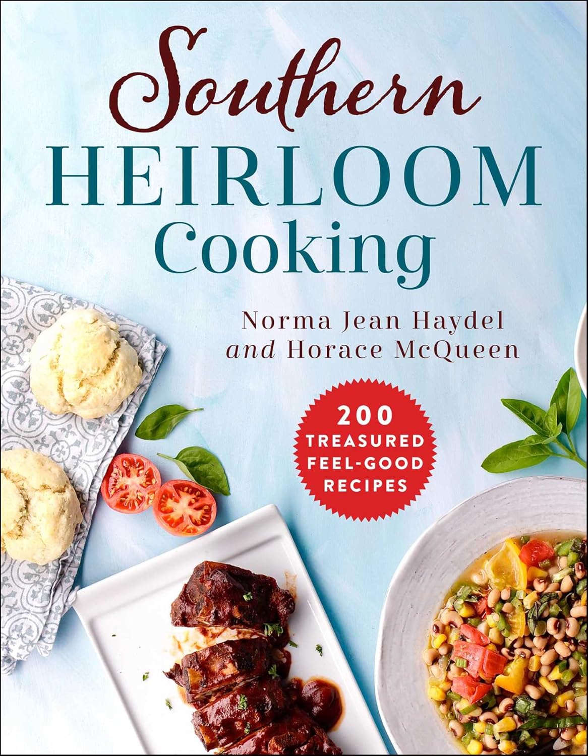Southern Heirloom Cooking: 200 Treasured Feel-Good Recipes: McQueen ...