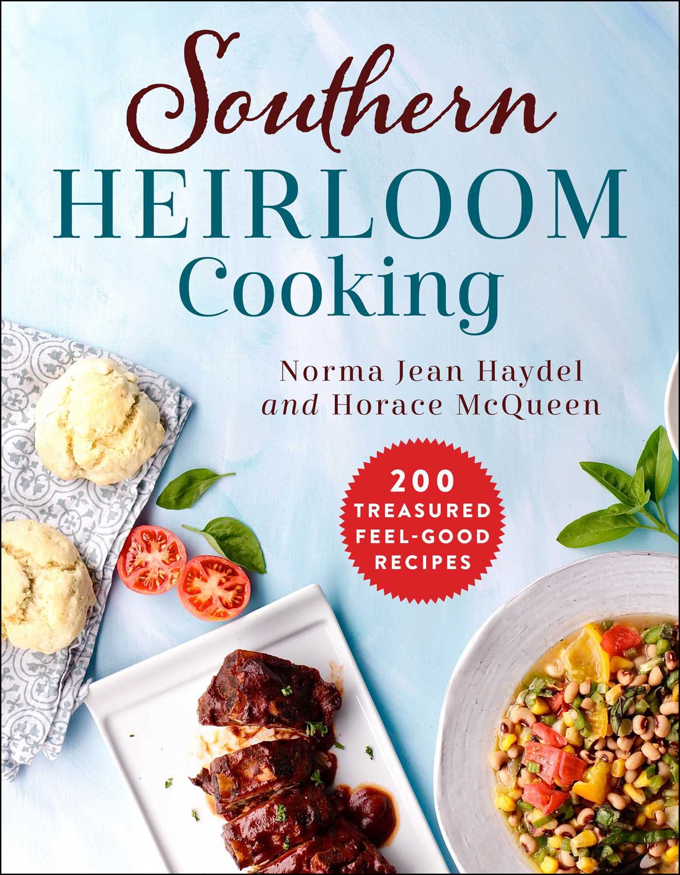 Southern Heirloom Cooking: 200 Treasured Feel-Good Recipes: McQueen ...