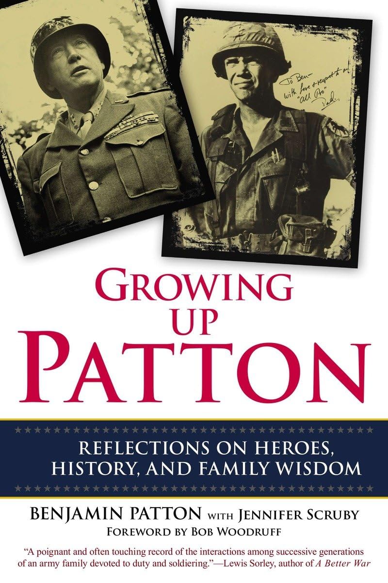Amazon.com: Growing Up Patton: Reflections on Heroes, History, and ...