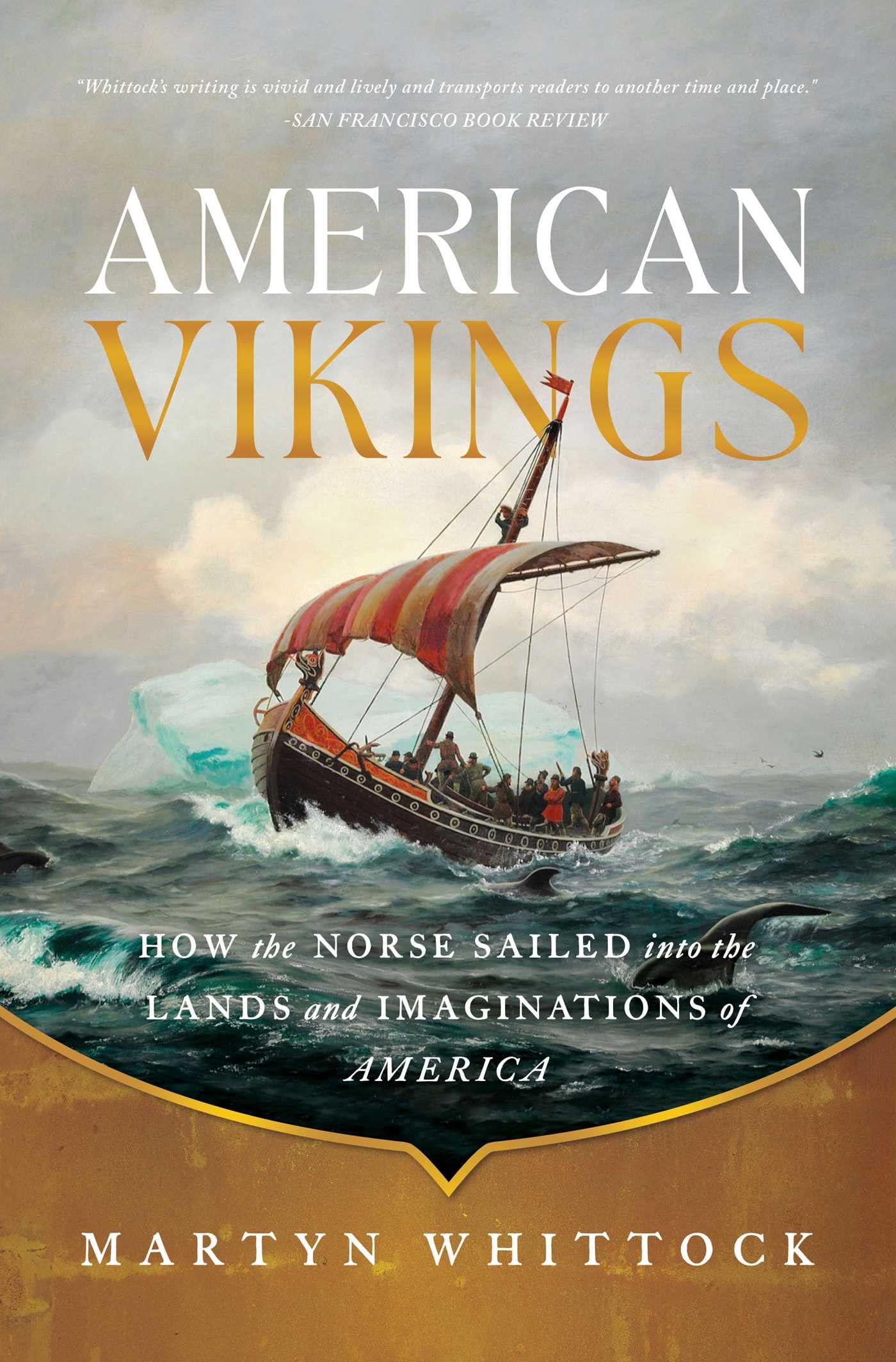 American Vikings: How the Norse Sailed into the Lands and Imaginations ...