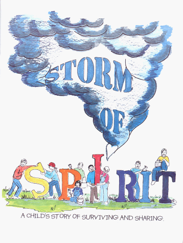 Storm of Spirit : A Child's Story of Surviving and Sharing: Nancy ...
