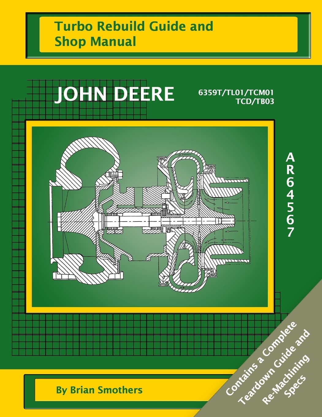 John Deere 6359T/TL01/TCM01/TCD/TB03 AR64567: Turbo Rebuild Guide and ...