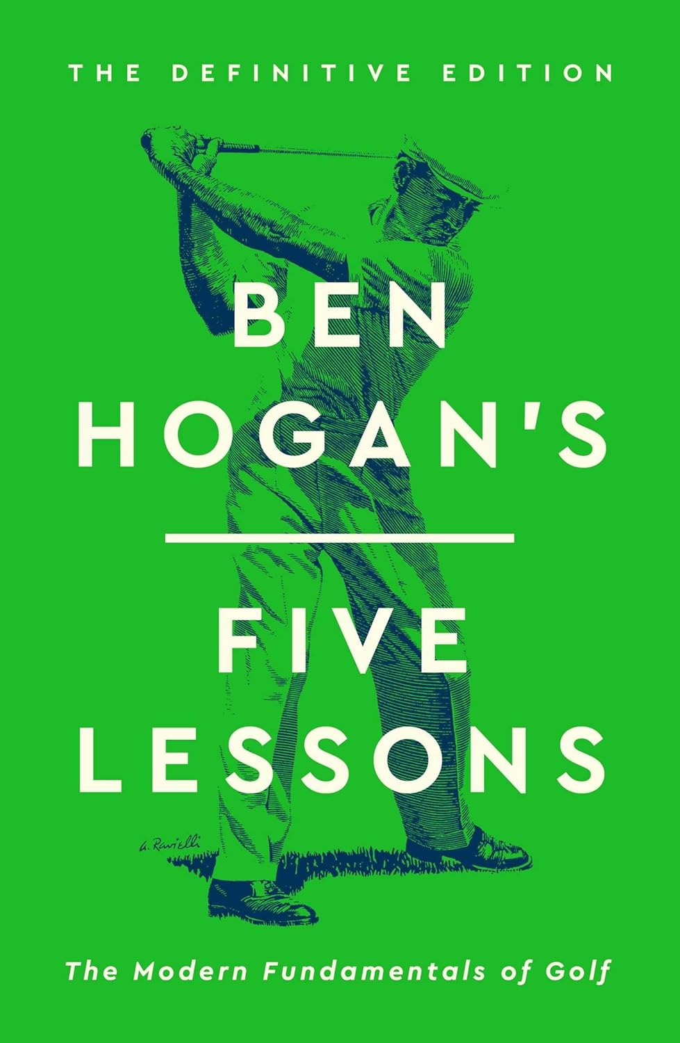 Ben Hogan's Five Lessons: The Modern Fundamentals of Golf: Hogan, Ben ...
