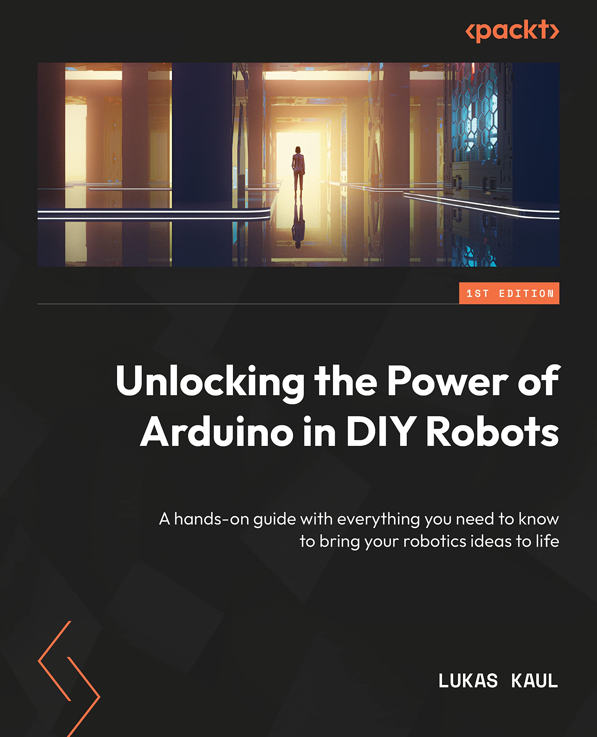 Buy Unlocking the Power of Arduino in DIY Robots: A hands-on guide with everything you need to ...
