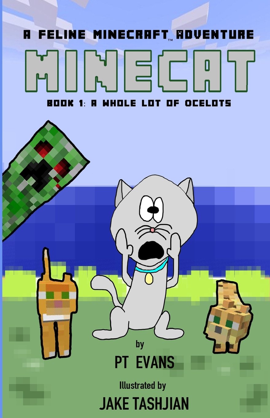 Minecat Book 1: A Feline Minecraft Adventure: Evans, PT, Tashjian, Jake ...
