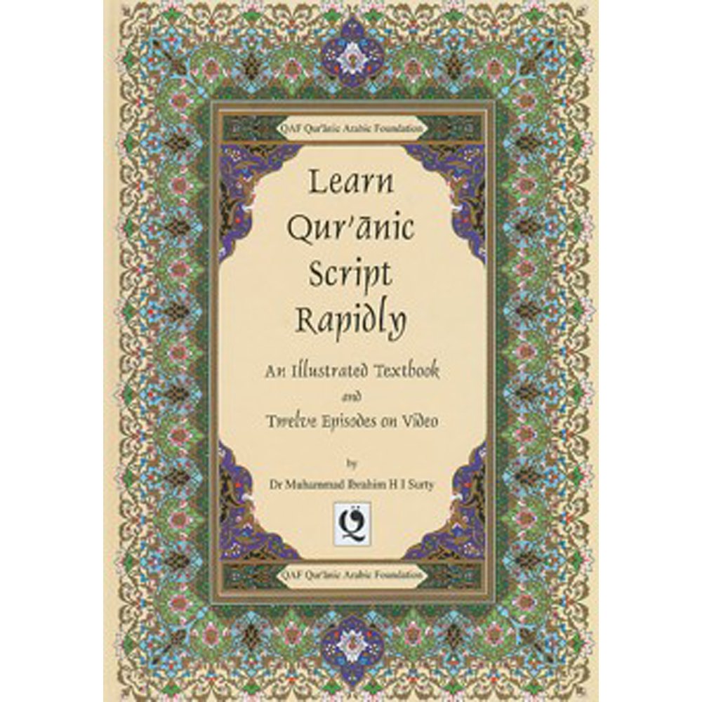 Learn Quranic Script Rapidly: An Illustated Textbook and Twelve ...
