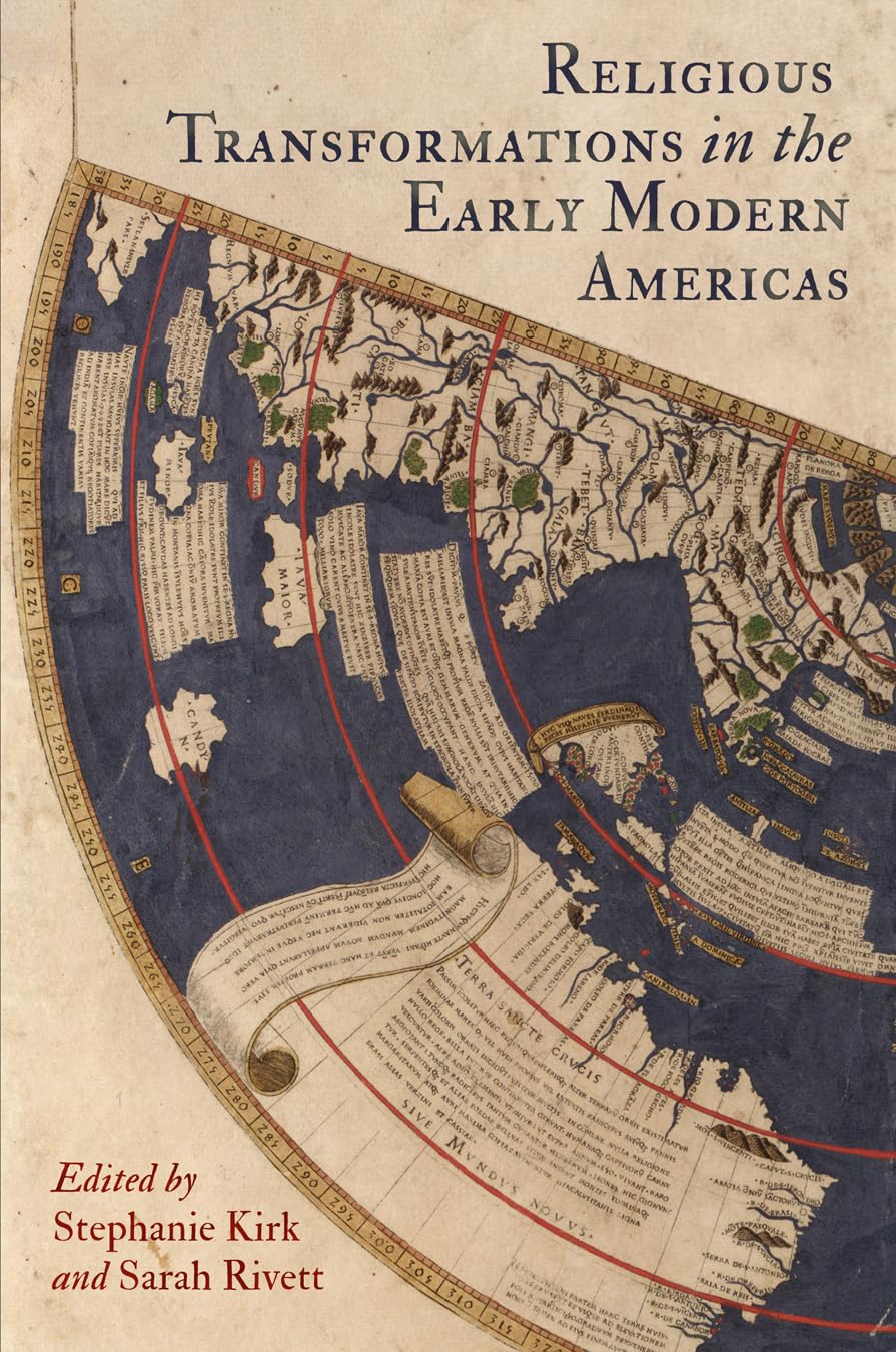 Religious Transformations in the Early Modern Americas: Kirk, Stephanie ...