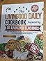 Amazon.com: The Livingood Daily Cookbook Inspired by Dr. Livingood ...