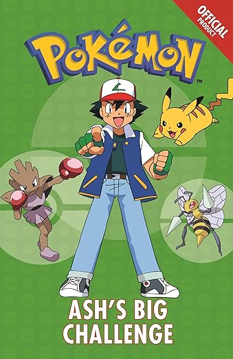 The Official Pokémon Fiction: Ash's Big Challenge: Book 1 : Pokémon ...