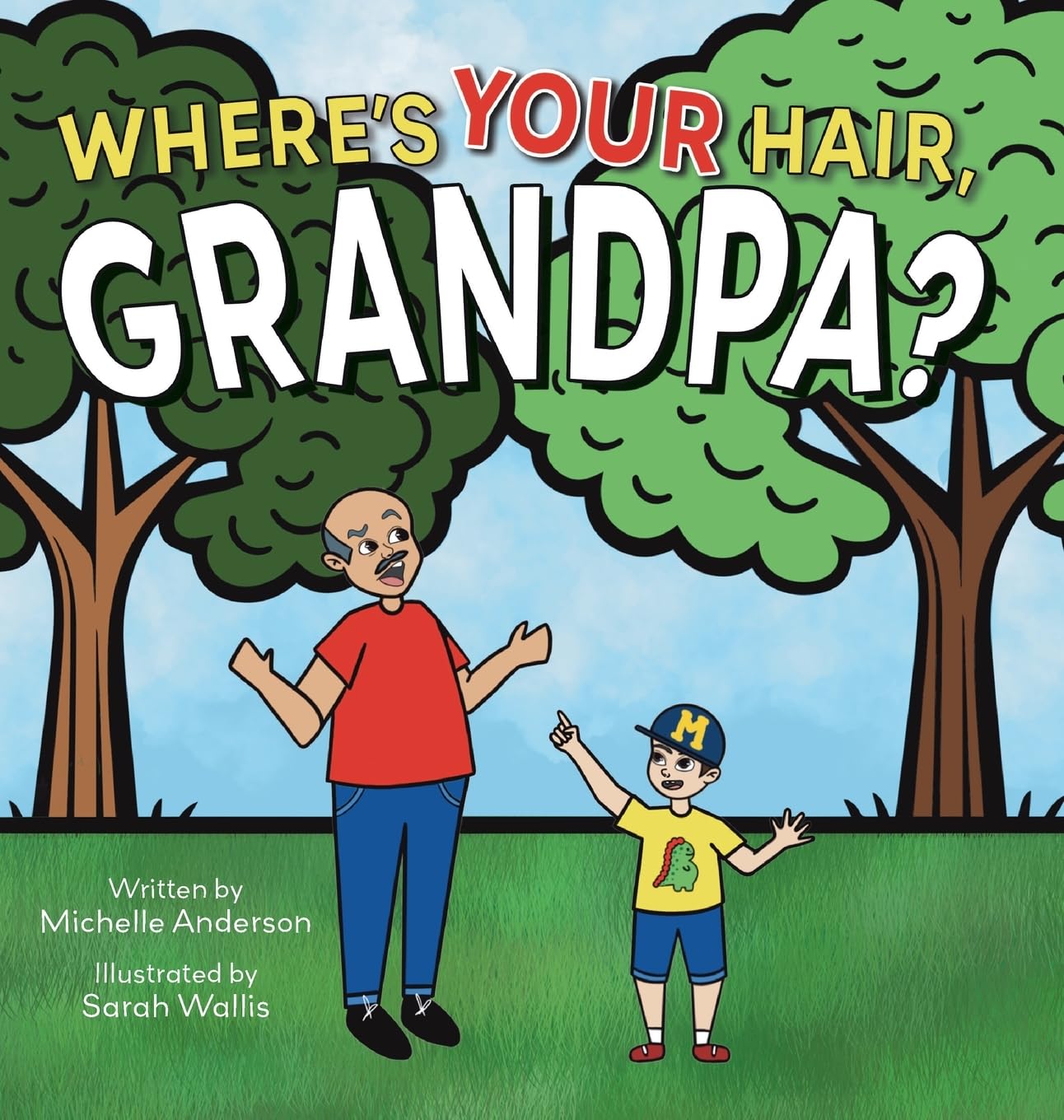 Where's Your Hair, Grandpa?: Anderson, Michelle, Wallis, Sarah ...
