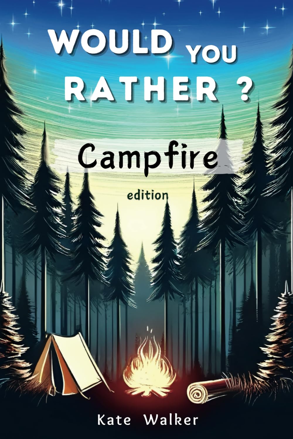 Amazon.com: Would you rather? Campfire Edition.: A Camping-Themed ...