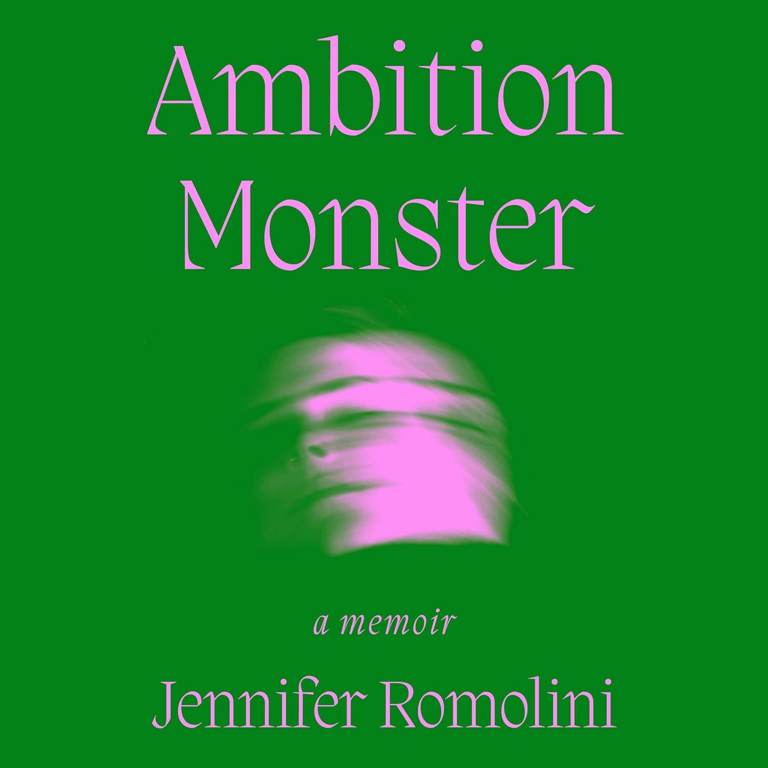 Ambition Monster: A Reckoning: Jennifer Romolini: 9781797179209: Amazon ...
