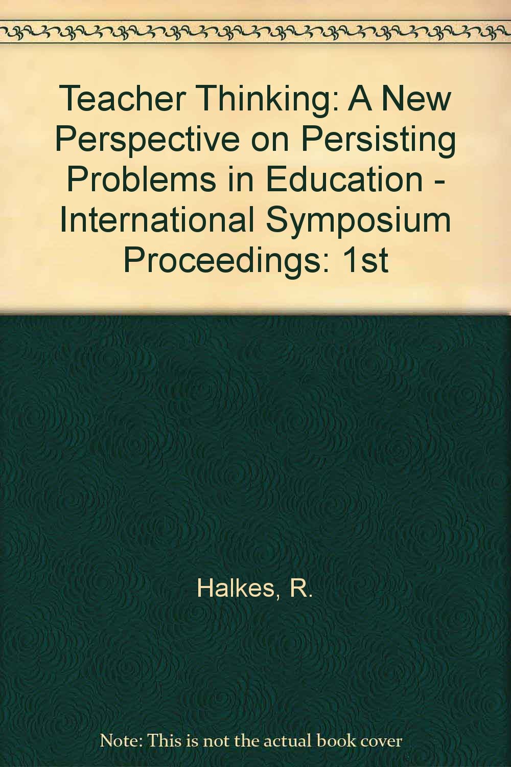 Teacher Thinking: A New Perspective on Persisting Problems in Education ...