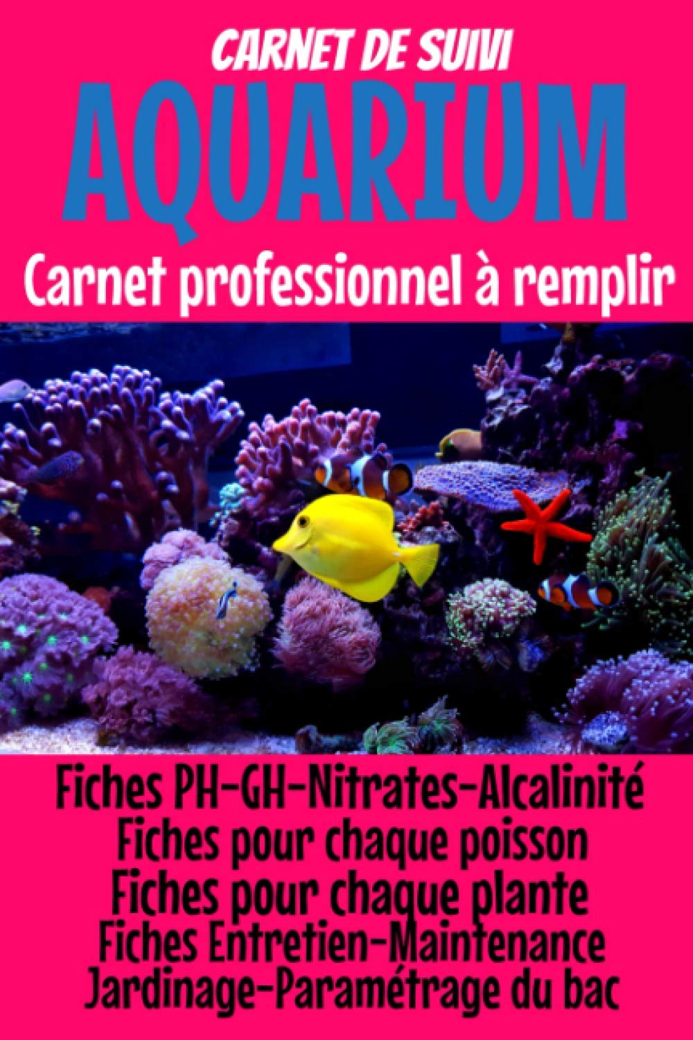 Buy Carnet de suivi AQUARIUM :livre aquarium eau de mer-livre sur les ...